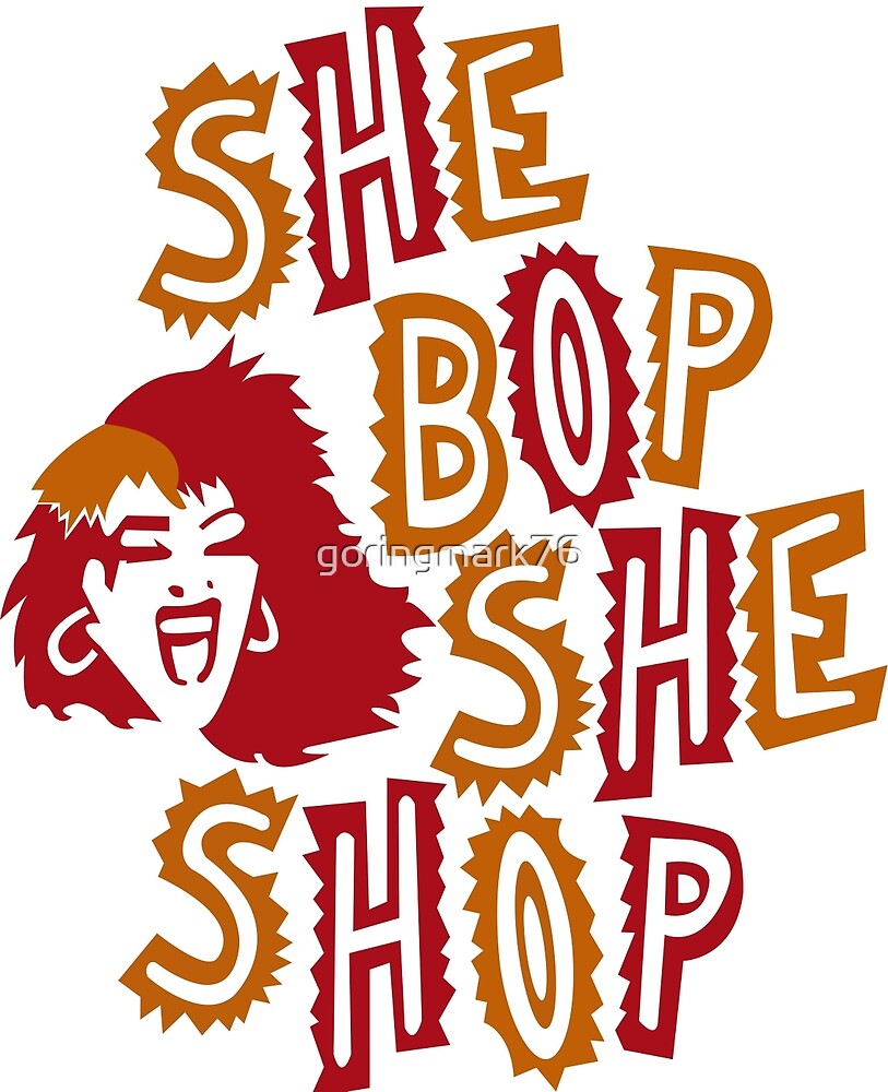 "She Bop She Shop" by goringmark76 | Redbubble