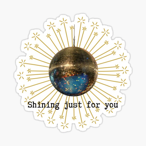 "cute mirrorball "shining just for you" design" Sticker for Sale by ...