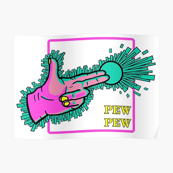 "Finger Guns Pew Pew (Malibu Pink & Blue)" Poster for Sale by ...
