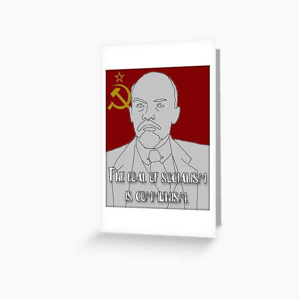 "Lenin Quote "The Goal Of Socialism Is Communism"" Greeting Card for ...
