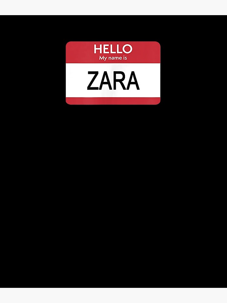 "Hello My Name Is Zara Name Tag Sticker Label " Art Print for Sale by ...