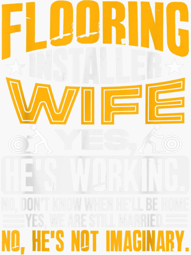 "Flooring Installer Contractor Wife Floor Installation " Sticker by ...