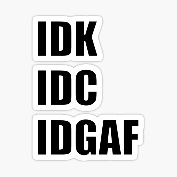 "IDGAF" Sticker for Sale by chaoskandy | Redbubble