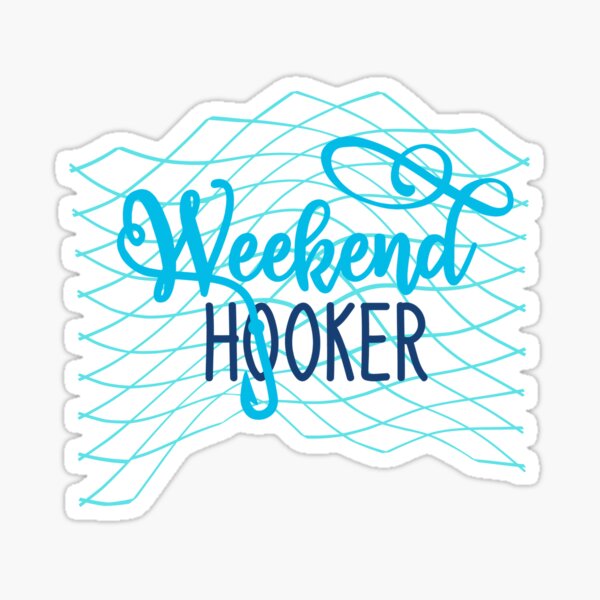 "Weekend Hooker" Sticker for Sale by DDThomas1 | Redbubble