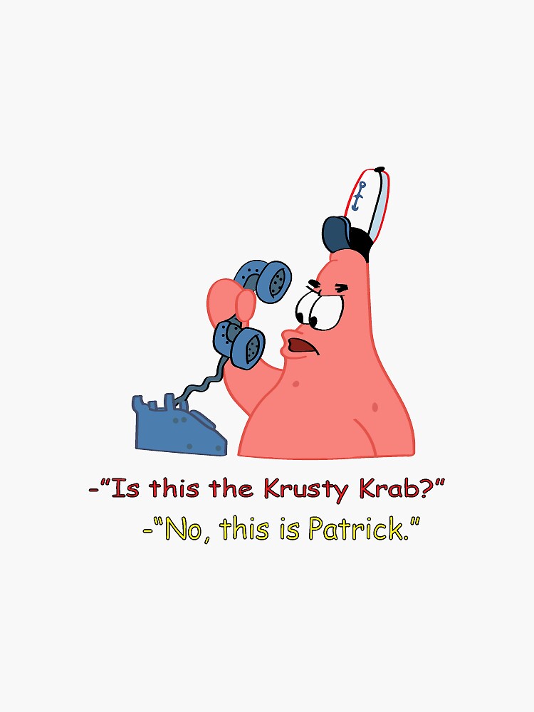 "No this is Patrick- Spongebob" Sticker for Sale by OliviaBria | Redbubble