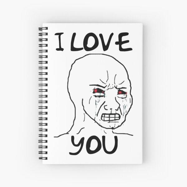 "Simp i love you funny crying wojak meme " Spiral Notebook for Sale by ...