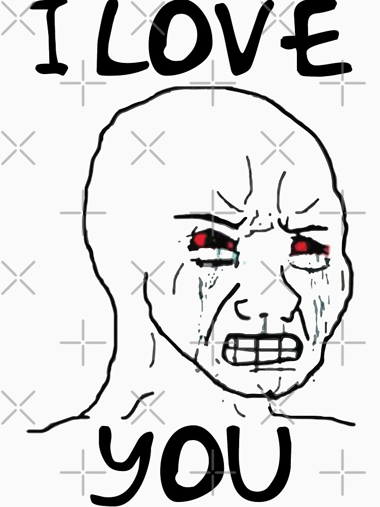 "Simp i love you funny crying wojak meme " T-shirt for Sale by ...