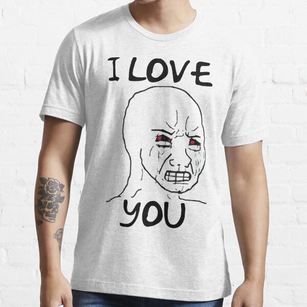"Simp i love you funny crying wojak meme " T-shirt for Sale by ...