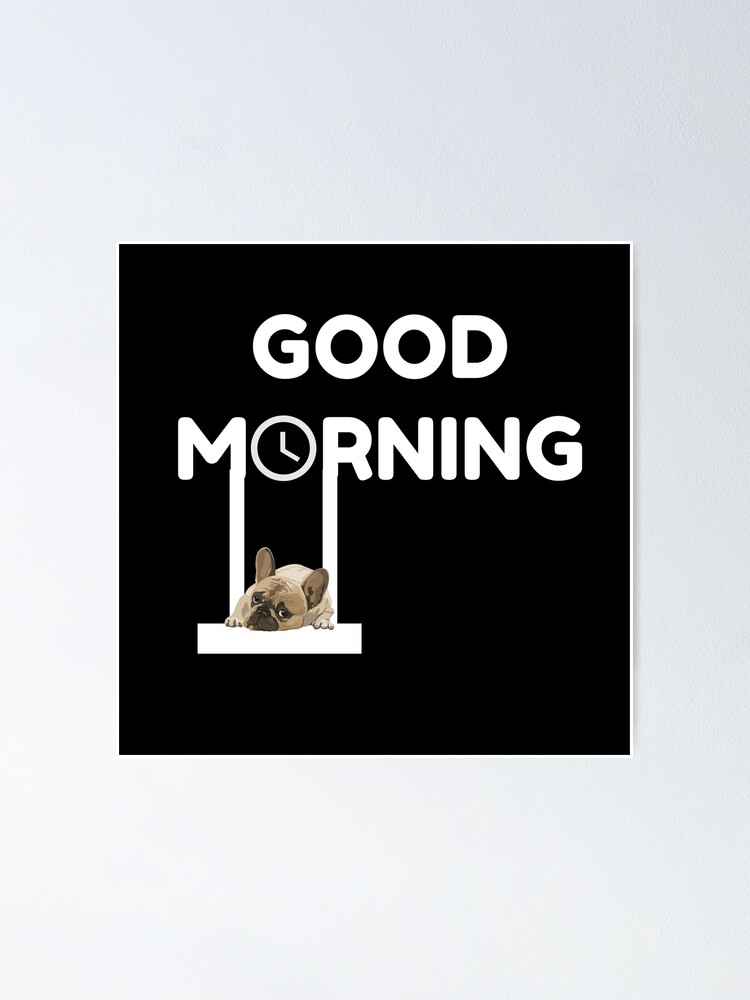 "Good morning pug lover w" Poster for Sale by Bonicrazypeople | Redbubble