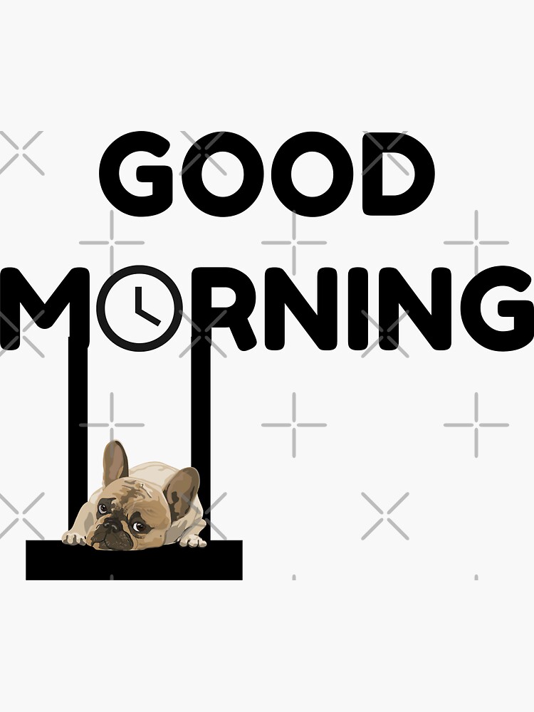 "Good morning pug lover w" Sticker for Sale by Bonicrazypeople | Redbubble
