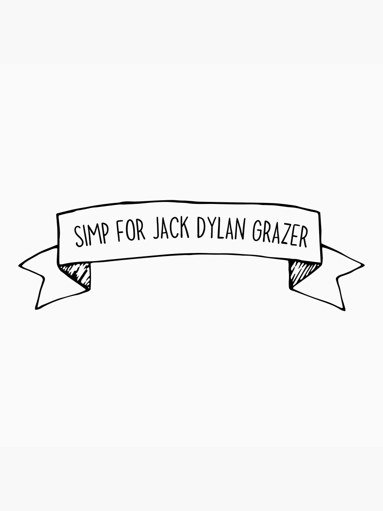 "Simp for Jack Dylan Grazer" Poster by inspiredtiger | Redbubble
