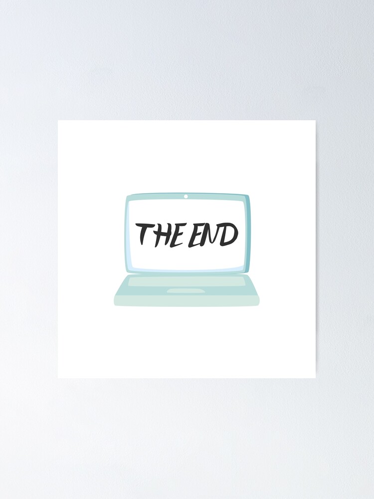 "Typing The End After Finishing Manuscript" Poster for Sale by ...