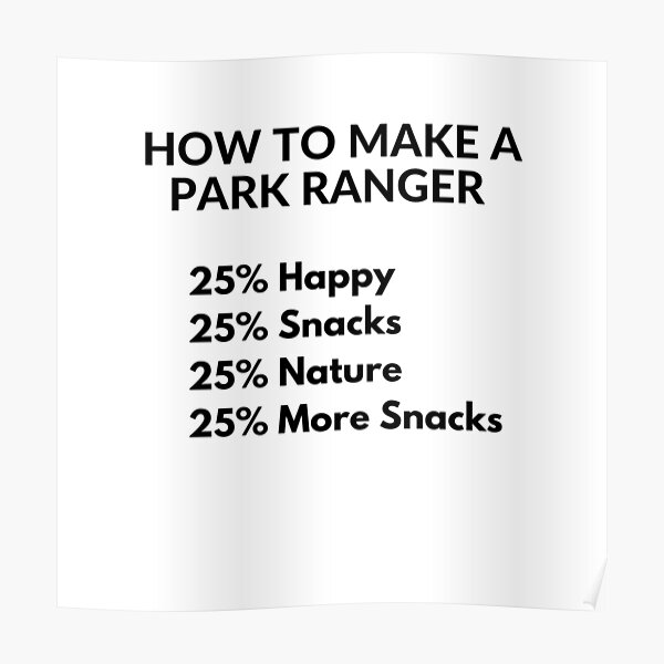 "How to make a Park Ranger" Poster by NaturePeoples | Redbubble