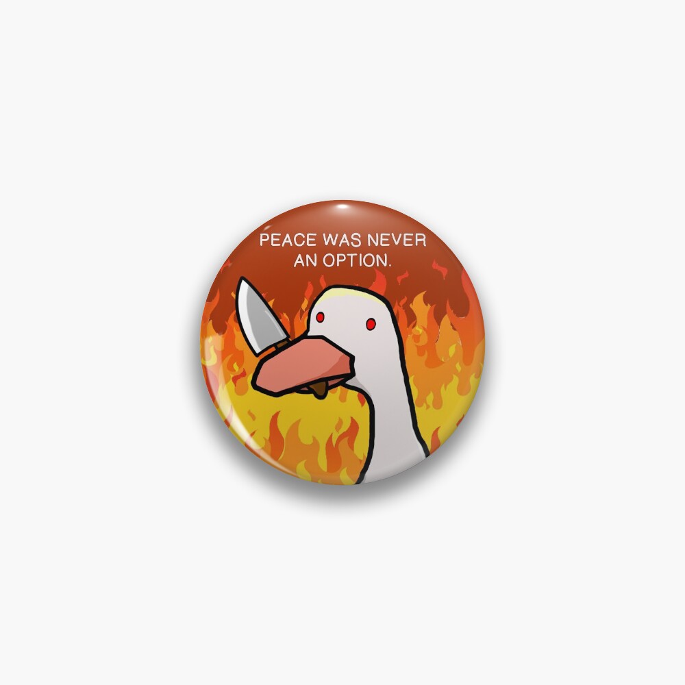 "Peace was never an option - GOOSE PIN - HJONK - Chiposaurus" Pin for ...