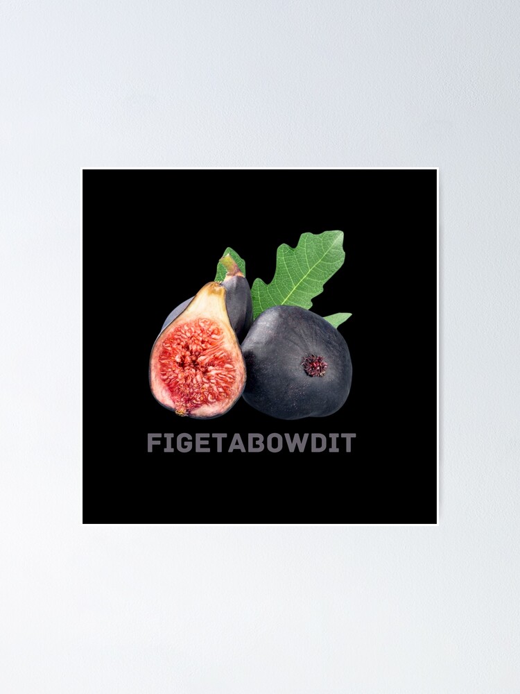 "Fig Fig-getabout It Funny Foodie Italian Black Mission Adam and Eve ...