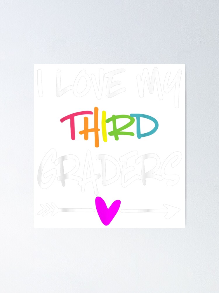 "I Love My Third Graders Fun 3rd Grade Teacher" Poster by Denise-M-Wood ...