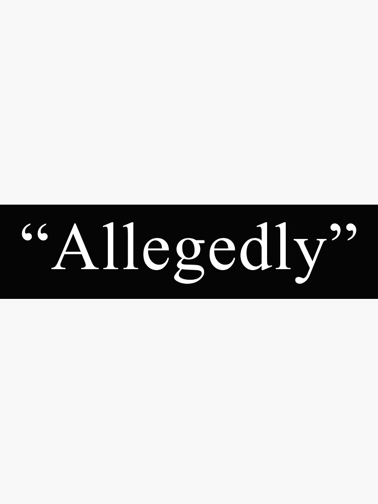 "Allegedly - funny lawyer attorney law school student quotes" Sticker ...
