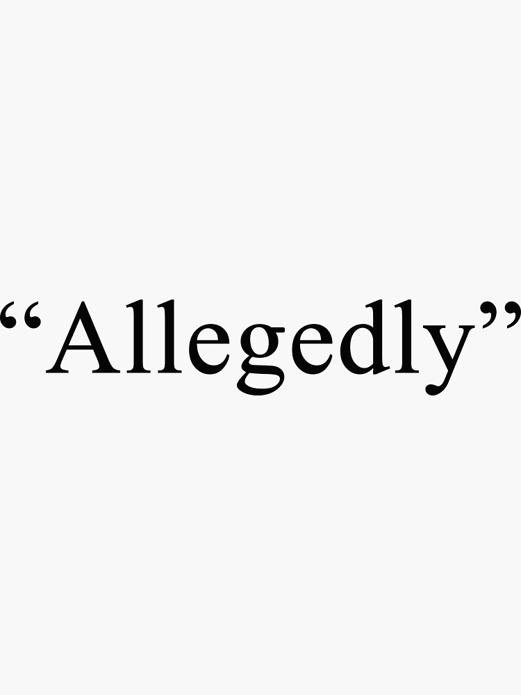 "Allegedly - funny lawyer attorney law school student quotes" Sticker ...