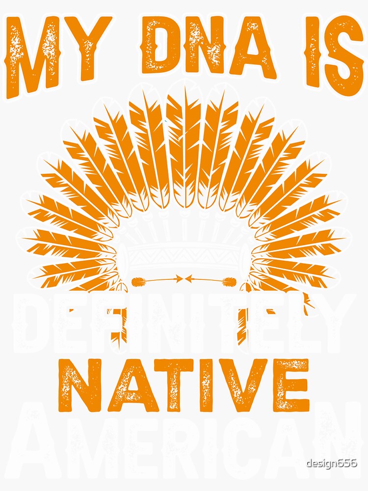 "My-DNA-is-native" Sticker for Sale by design656 | Redbubble