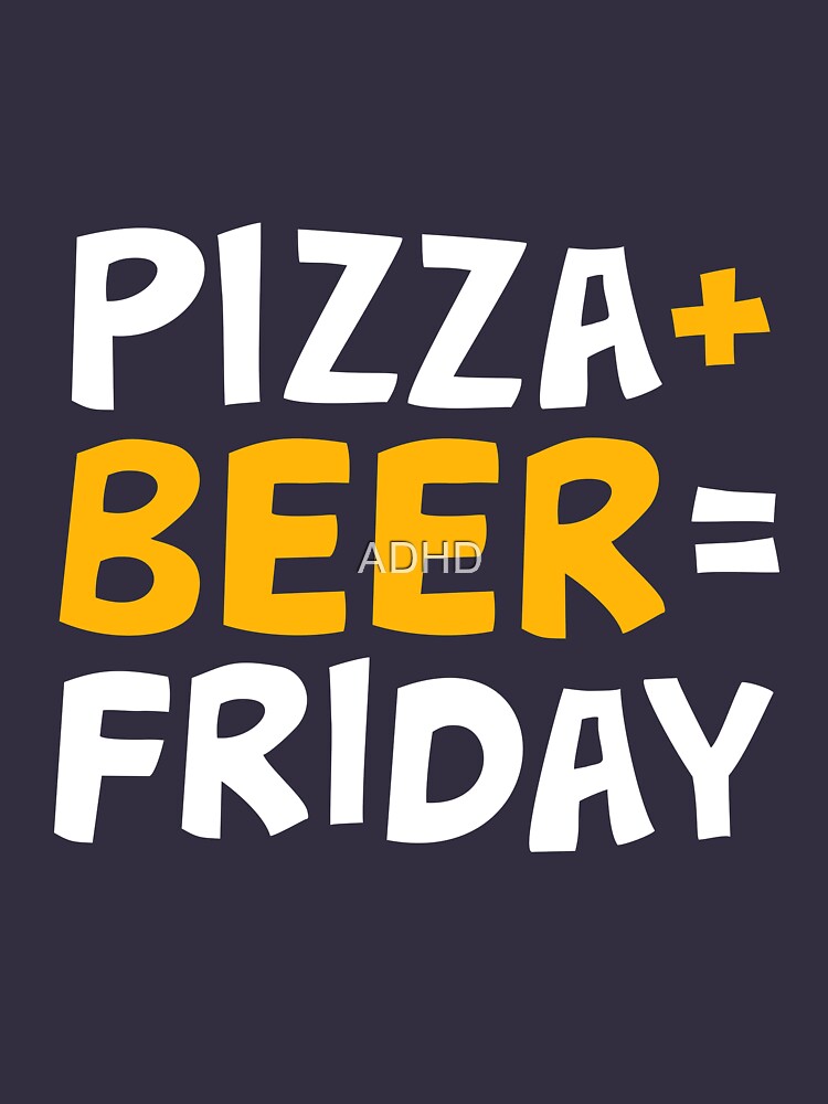 "Pizza + beer = Friday. Funny design for happy Fridays." T-shirt for ...