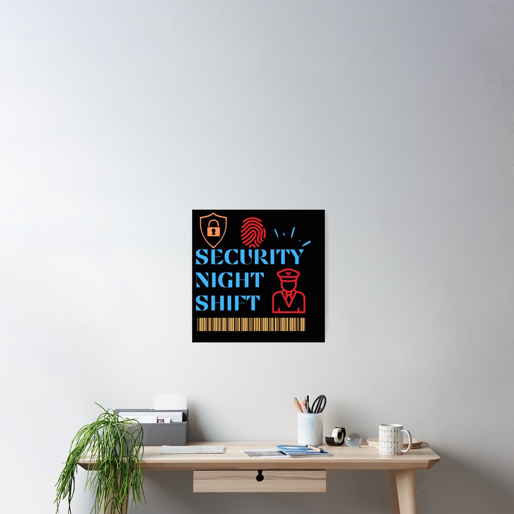 "Security NIGHT SHIFT" Poster for Sale by MohaMahran | Redbubble