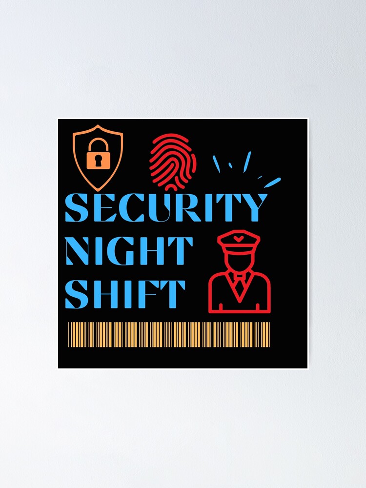 "Security NIGHT SHIFT" Poster for Sale by MohaMahran | Redbubble