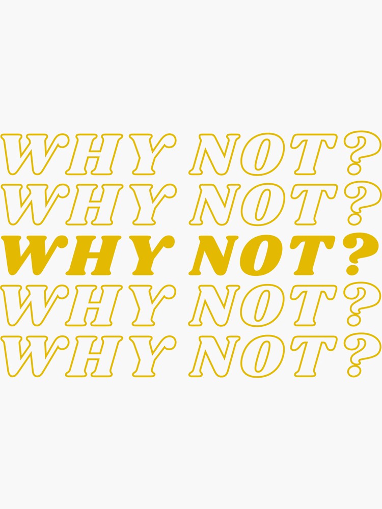 "Typography Illustration Sticker: Why not?" Sticker by onionhaseyo ...