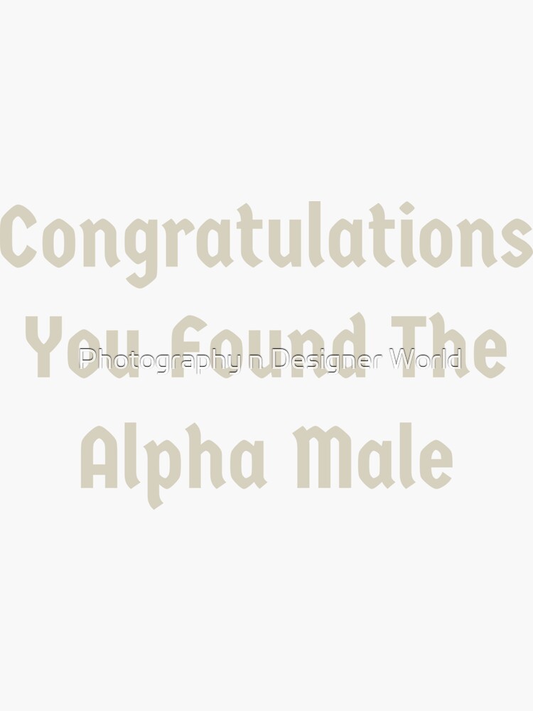"Found Alpha Male" Sticker for Sale by Marutiram | Redbubble