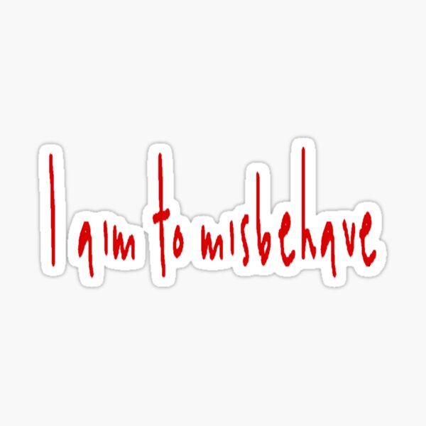 I Aim To Misbehave Stickers | Redbubble