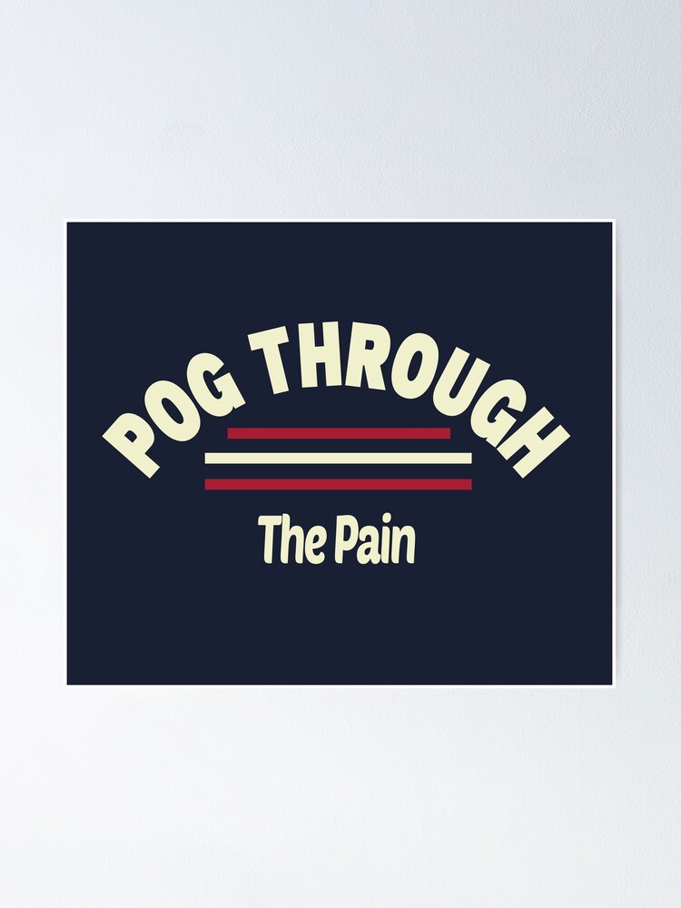 "Pog Through The Pain" Poster for Sale by Color-Sparkle | Redbubble