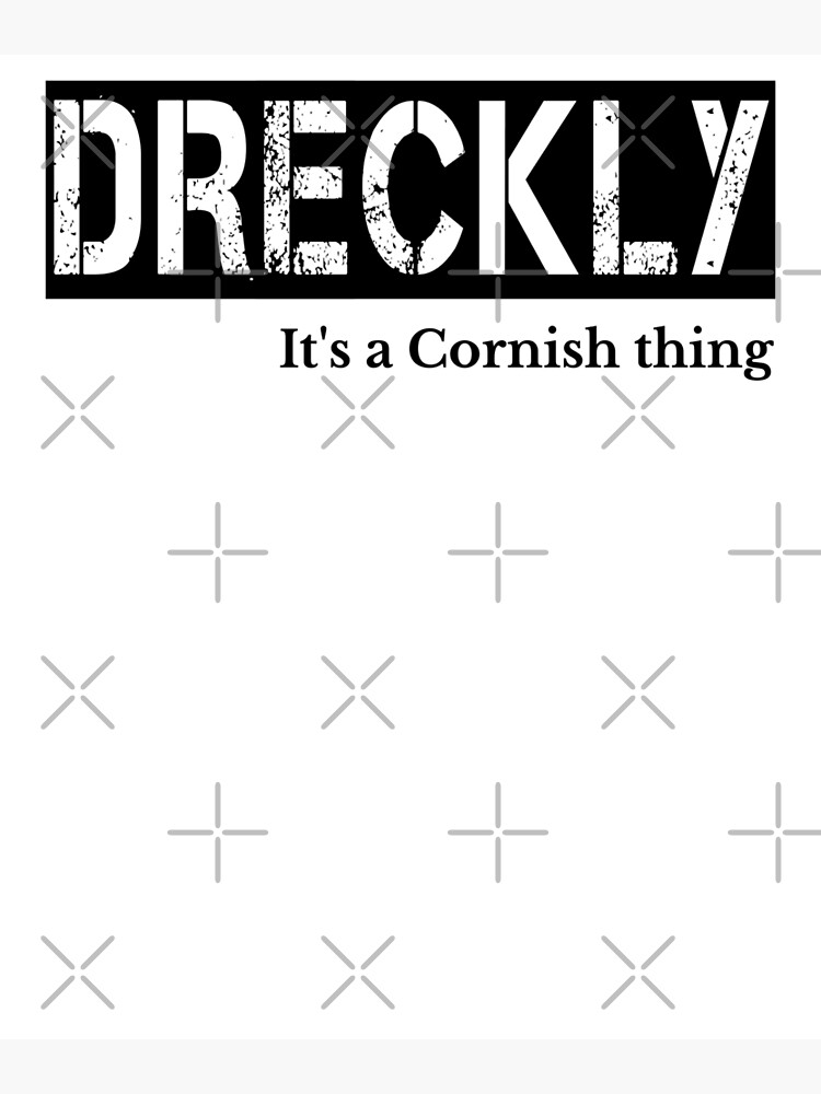 "Dreckly - It's A Cornish Thing - Cornwall - Kernow" Fotodruck von ...