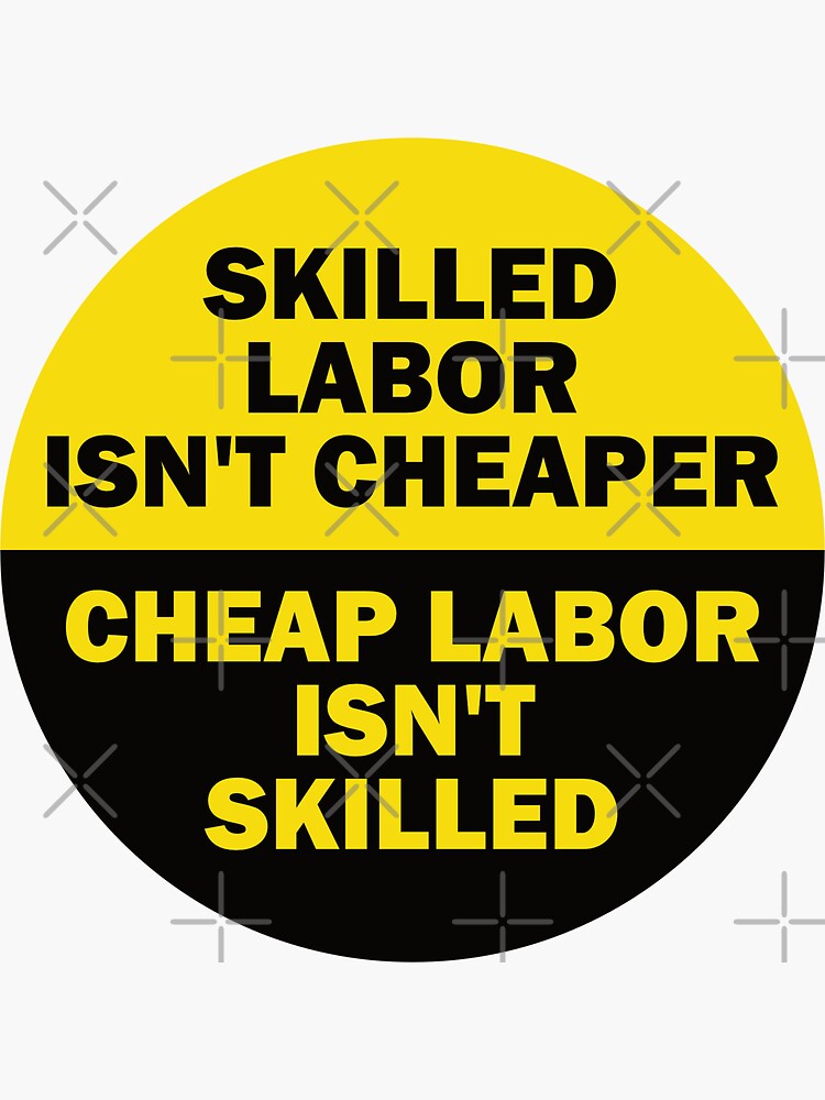 "SKILLED LABOR Isn't Cheap , Funny Hard Hat" Sticker for Sale by ...
