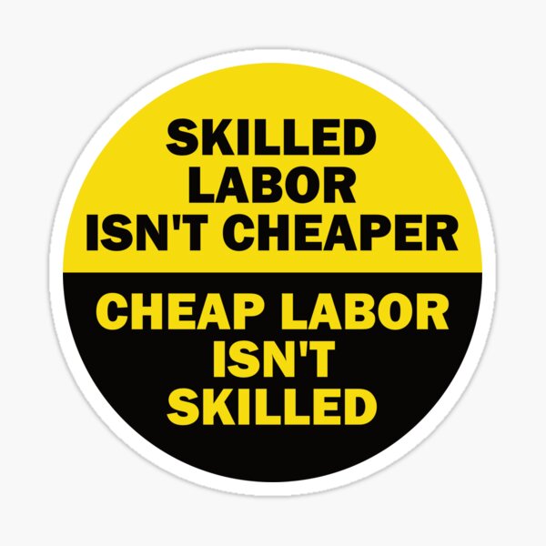 "SKILLED LABOR Isn't Cheap , Funny Hard Hat" Sticker for Sale by ...