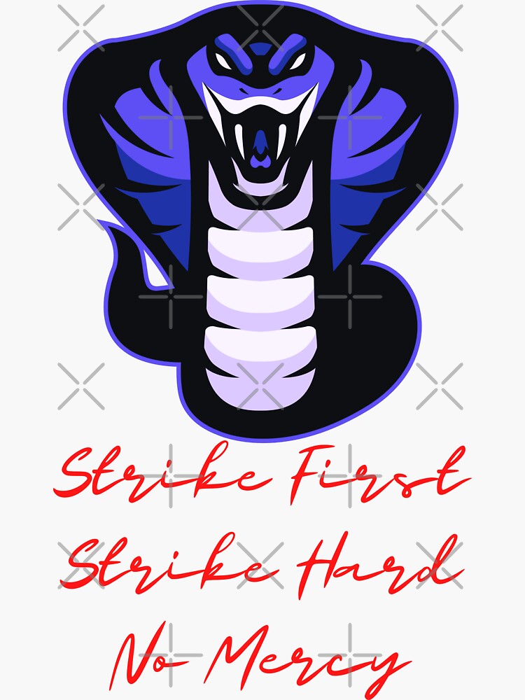 "Strike First, Strike Hard, No Mercy - Cobra Kai Graphic Design ...