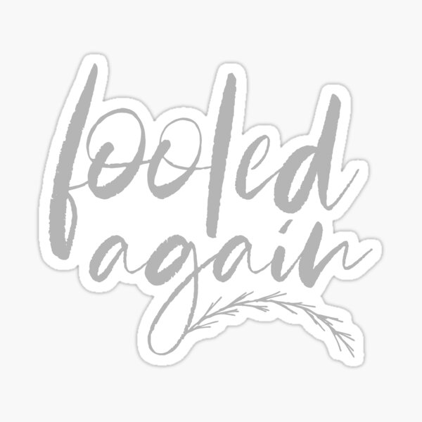 "Fooled Again Betrayed Pain" Sticker for Sale by DLCreations-Ind ...