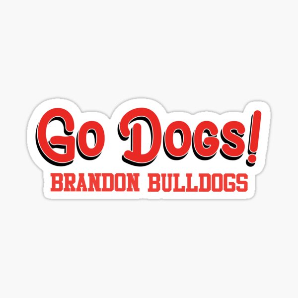 "Go Dogs! Brandon Bulldogs" Sticker for Sale by mister-skyfish | Redbubble