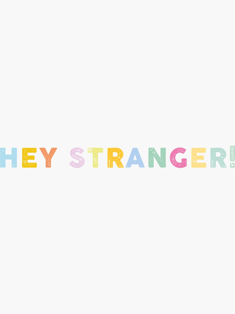 "Hey Stranger!" Sticker for Sale by oh-my-jo | Redbubble