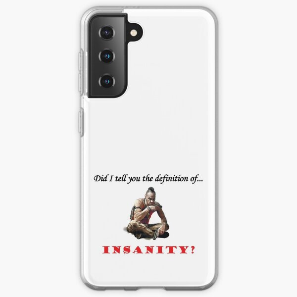 "Did i tell you the definition of Insanity?" Samsung Galaxy Phone Case ...