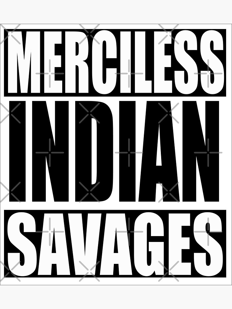 "Merciless Indian Savages" Sticker for Sale by sidali720 | Redbubble