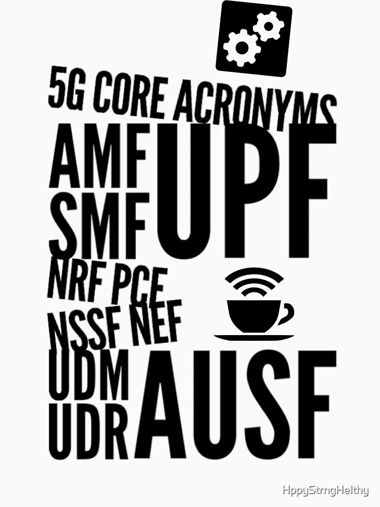 "5G Engineering Mobile Wireless Core Network Acronyms Alphabet Funny" T ...