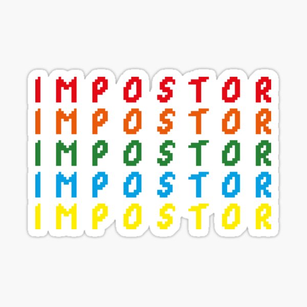 "IMPOSTER IMPOSTER IMPOSTER IMPOSTER" Sticker for Sale by VERSESAPPRELS ...