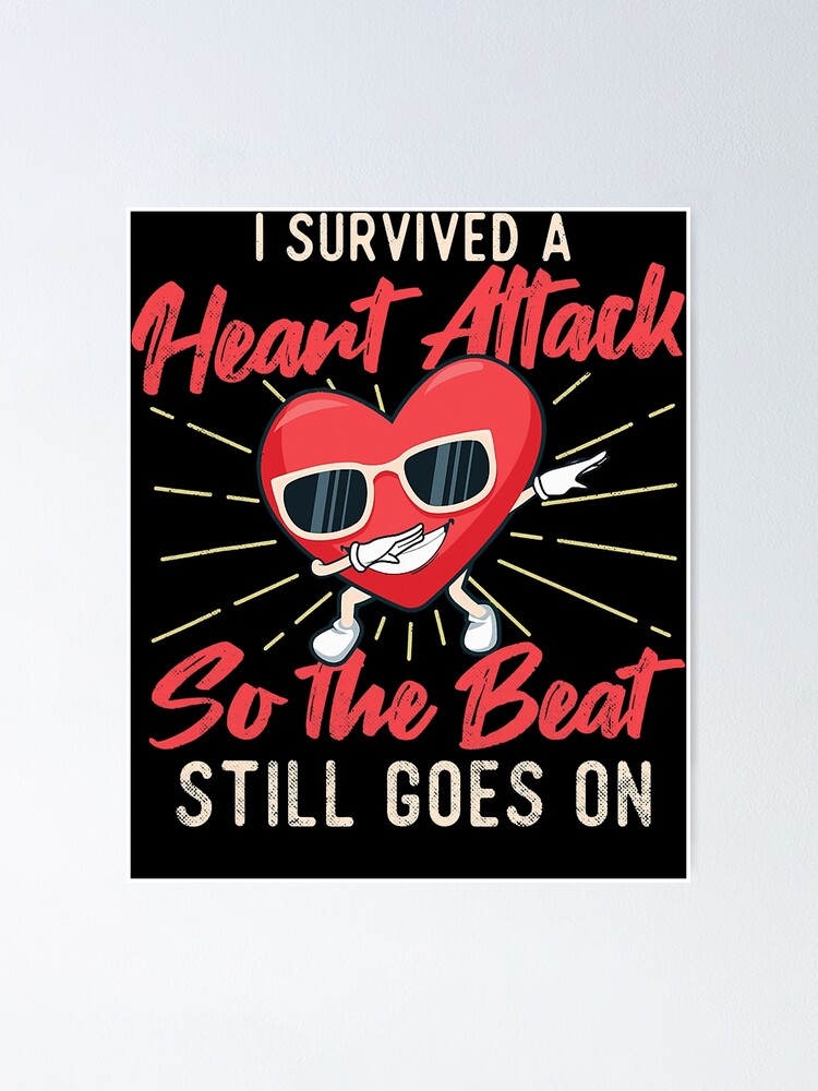 "I Survived A Heart Attack - Heart Attack Survivor Recovery " Poster ...