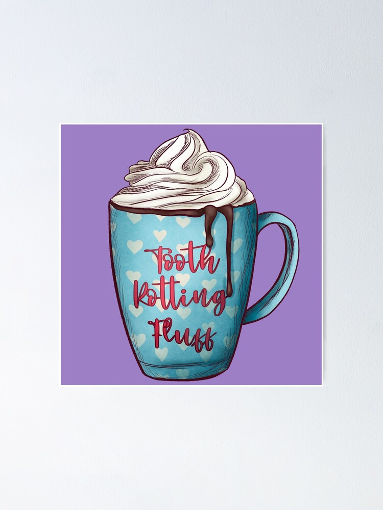 "Tooth Rotting Fluff" Poster for Sale by AdaLovelaced | Redbubble
