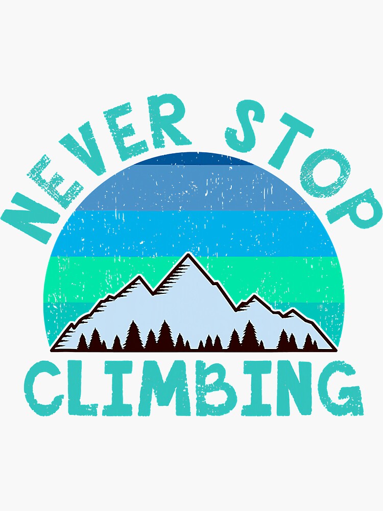 "Never Stop Climbing Mountain Climber" Sticker for Sale by BundlerVq ...