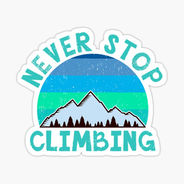 "Never Stop Climbing Mountain Climber" Sticker for Sale by BundlerVq ...