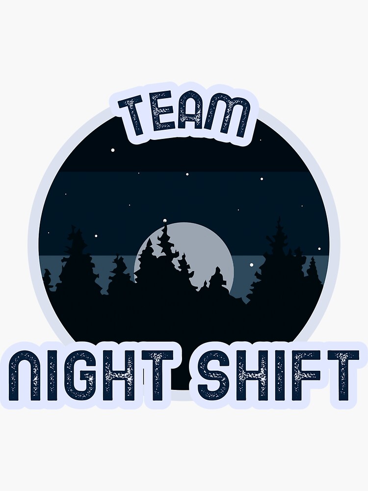 "Team night shift" Sticker for Sale by TnT-Merch | Redbubble