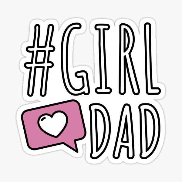 "Hashtag GIRL DAD Like & Love My Daughter For Fathers Day" Sticker by ...