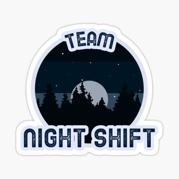 "Team night shift" Sticker for Sale by TnT-Merch | Redbubble