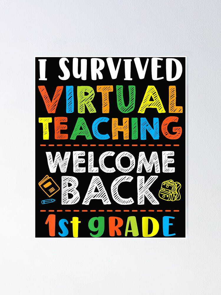 "Back To School 1st Grade I Survived Virtual Teaching " Poster for Sale ...
