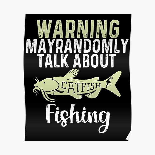"warning mayrandomly talk about catfish - Mens Catfish Fishing ...